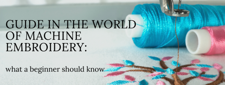 Guide in the world of machine embroidery: what a beginner should know ...
